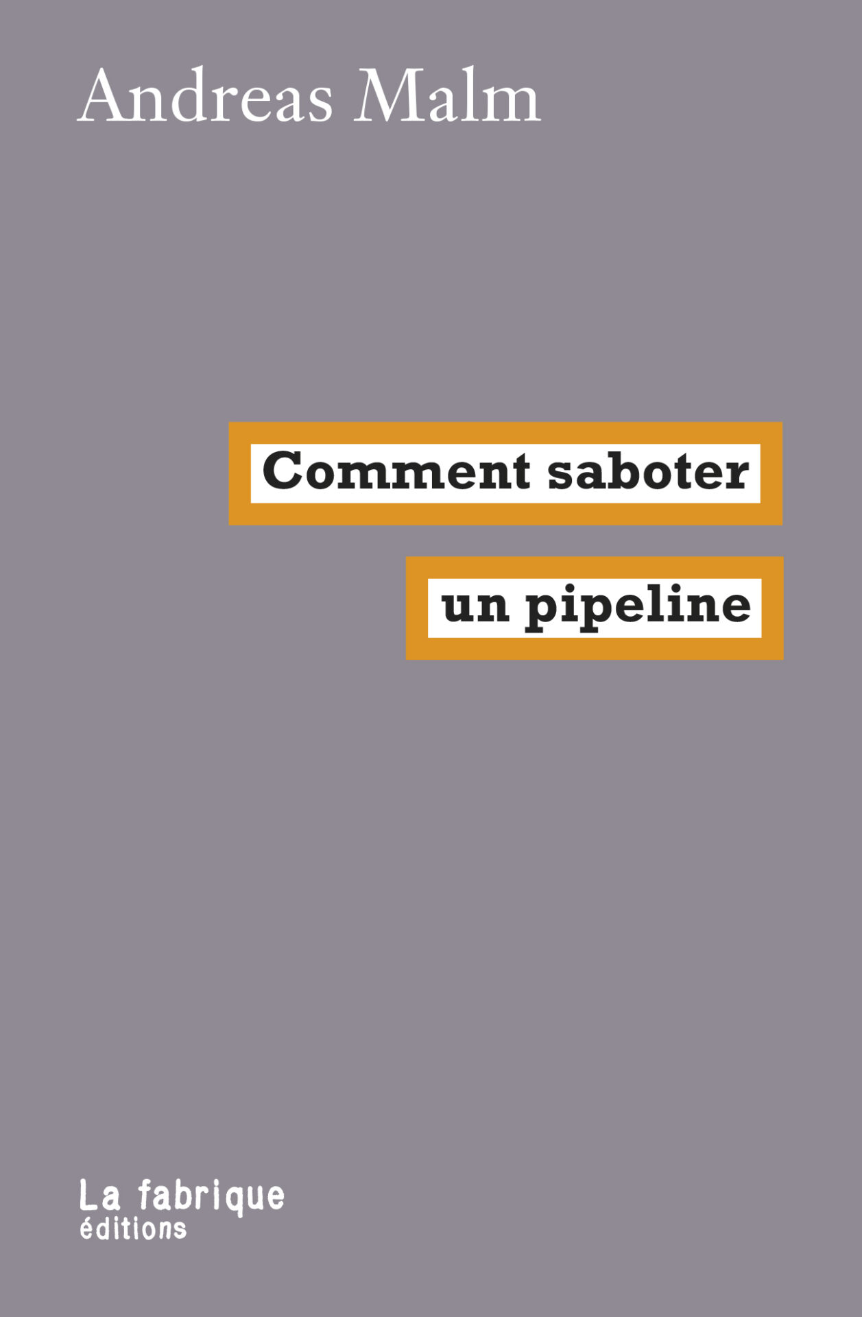 Livre: Comment saboter un pipeline - Naturophile